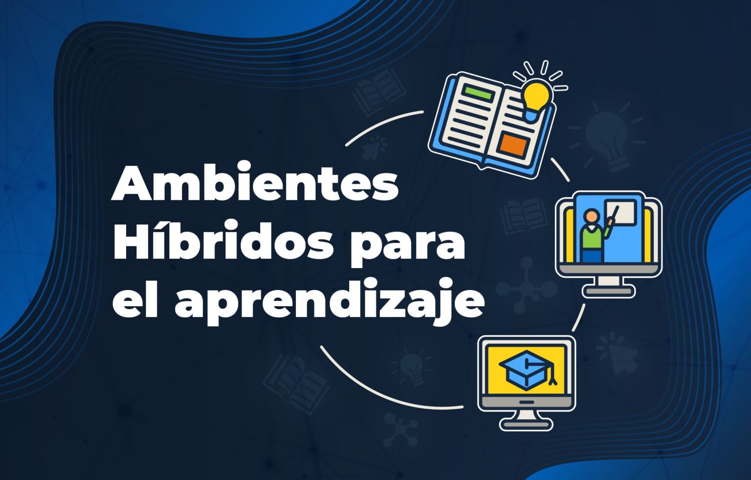 Ambientes Híbridos para el aprendizaje - Bloque 10