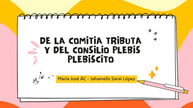 De la comitia tributa y del consilio plebis: PLEBISCITO – Bloque 10